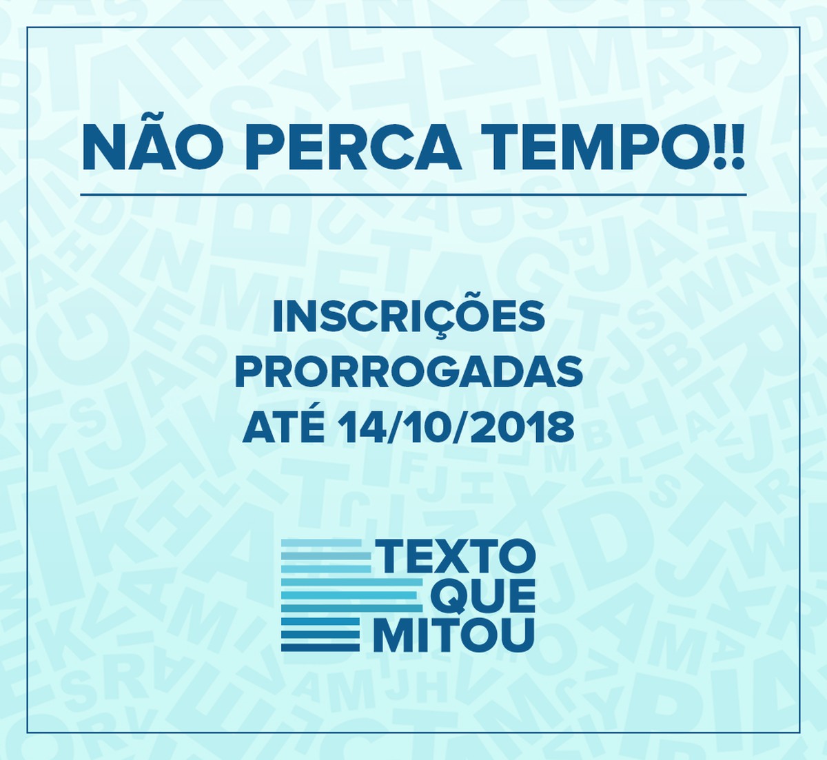 Inscrições do Texto que Mitou foram prorrogadas