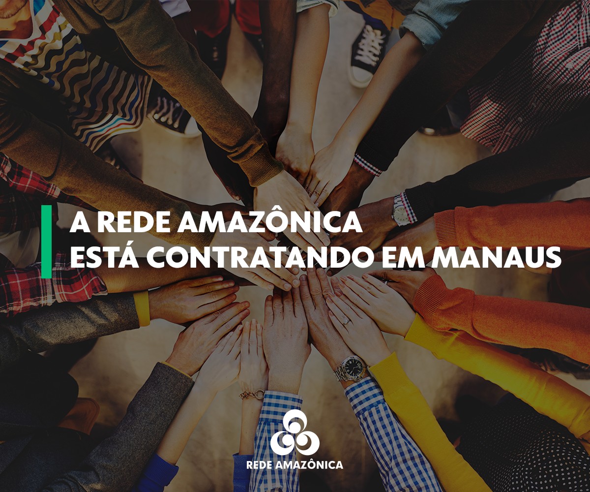 Rede Amazônica contrata; veja vagas disponíveis | Rede Amazônica ...