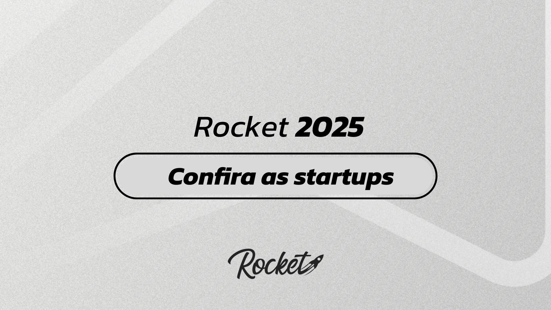 Rocket 2025: conheça as startups que disputam o título de campeã do ...