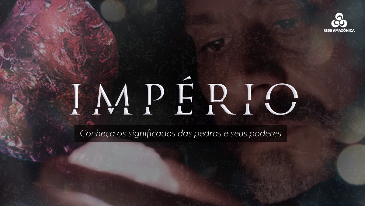 ‘Império’: Conheça os significados das pedras e seus poderes