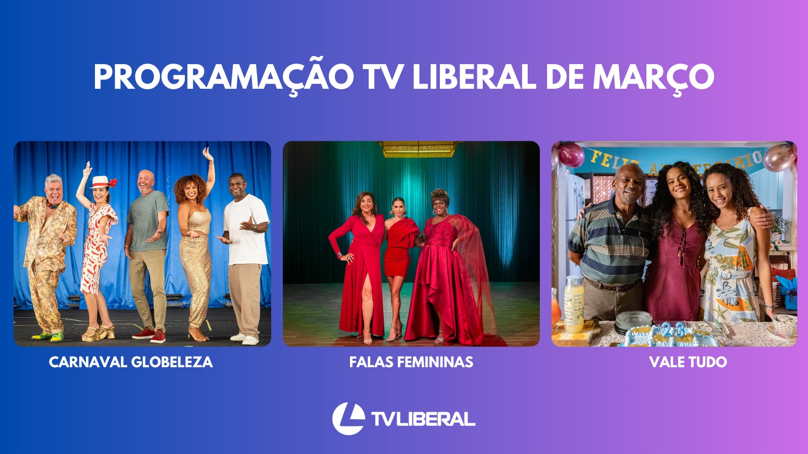 Mês de março tem música, cores e muita folia na TV Liberal | Rede globo