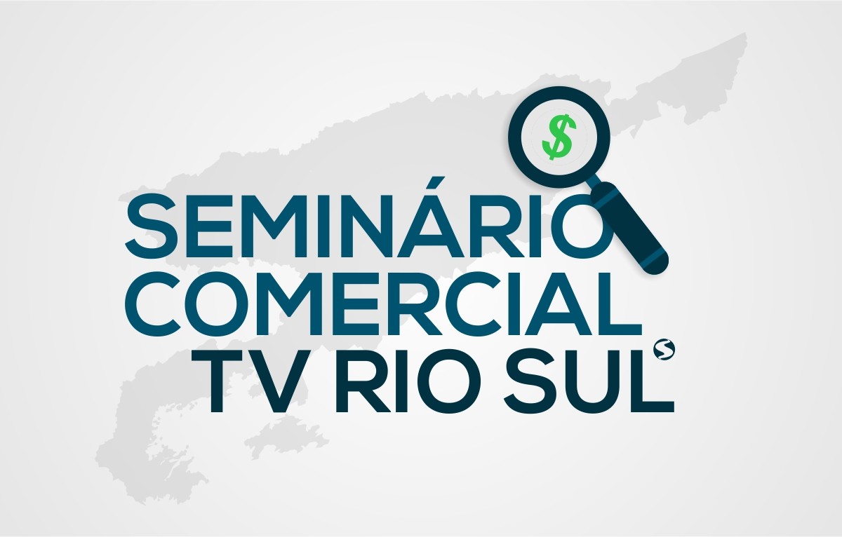 Inscrições abertas para o Seminário Comercial da TV Rio Sul. Saiba mais
